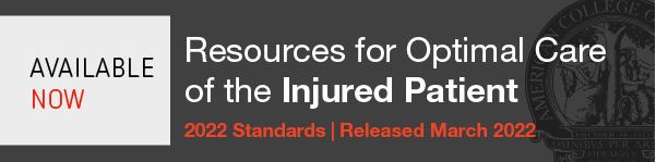 Available Now: Resources for Optimal Care of the Injured Patient (2022 Standards) | Florida ...